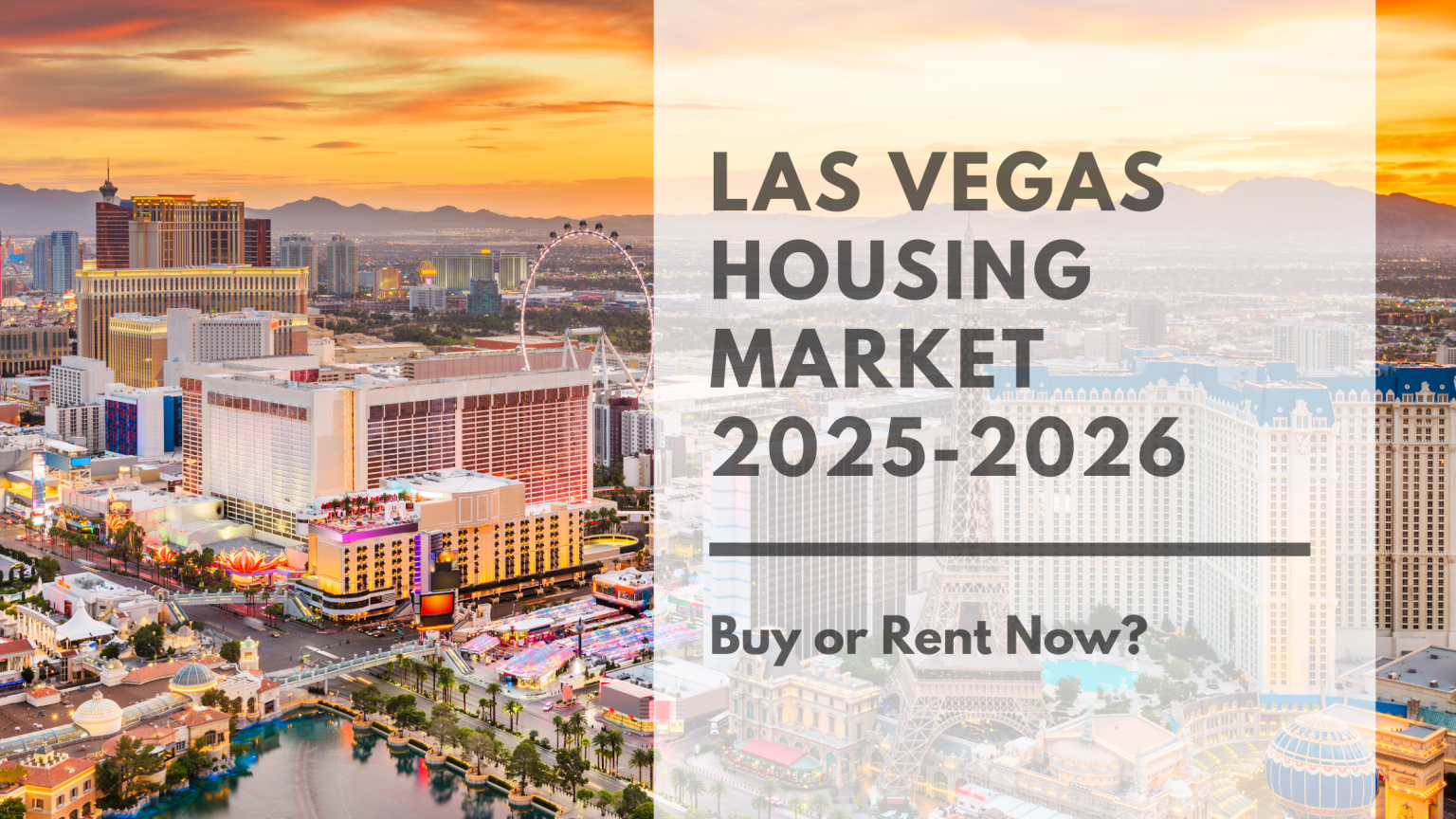 Las Vegas Housing Market 2025–2026: Buy or Rent Now?